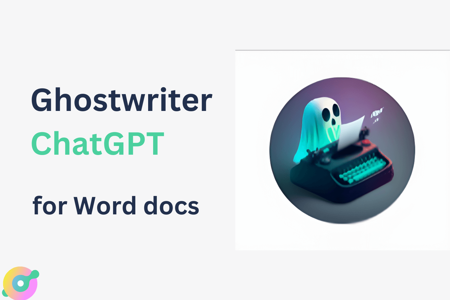 Ghostwriter ChatGPT For Microsoft Word: (What It Is, Features, Usecases ...